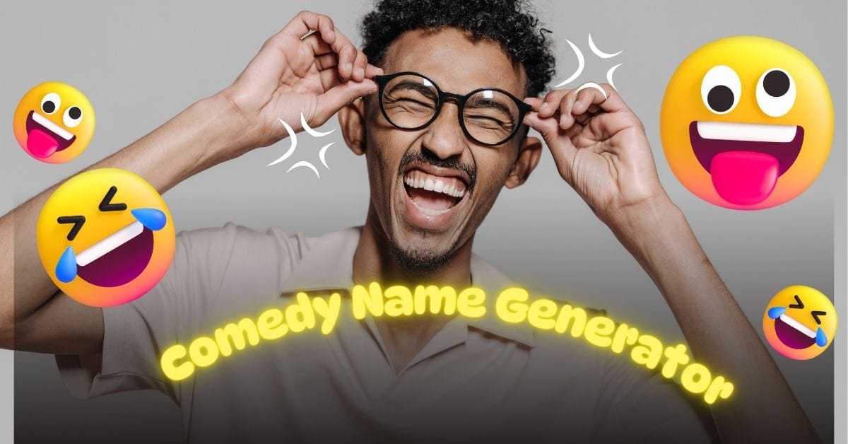Comedy Name Generator: Create 150 Hilarious Names for Any Purpose - funny names generator