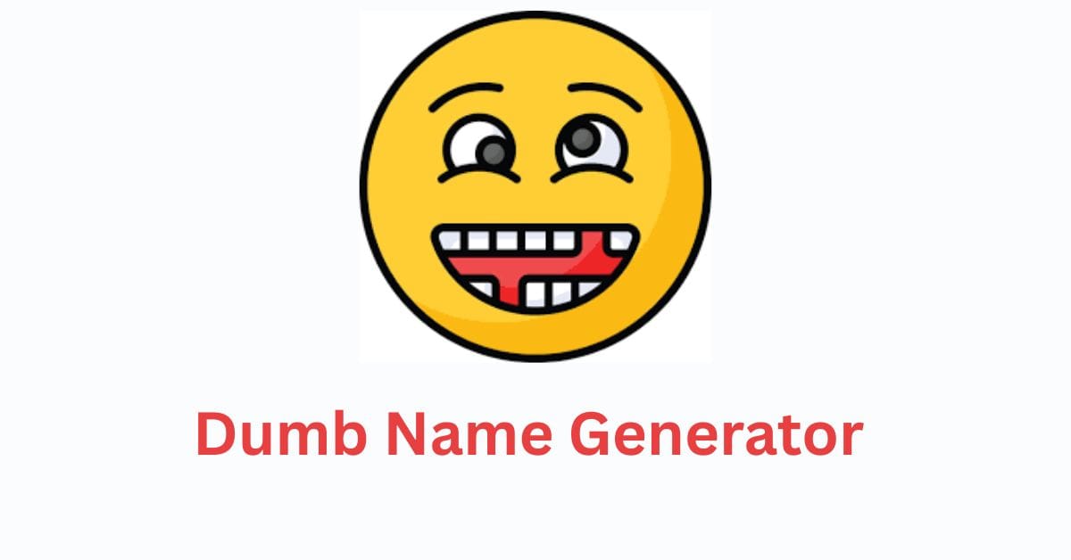 Dumb Name Generator – 200 Hilarious & Silly Names Online - funny names generator