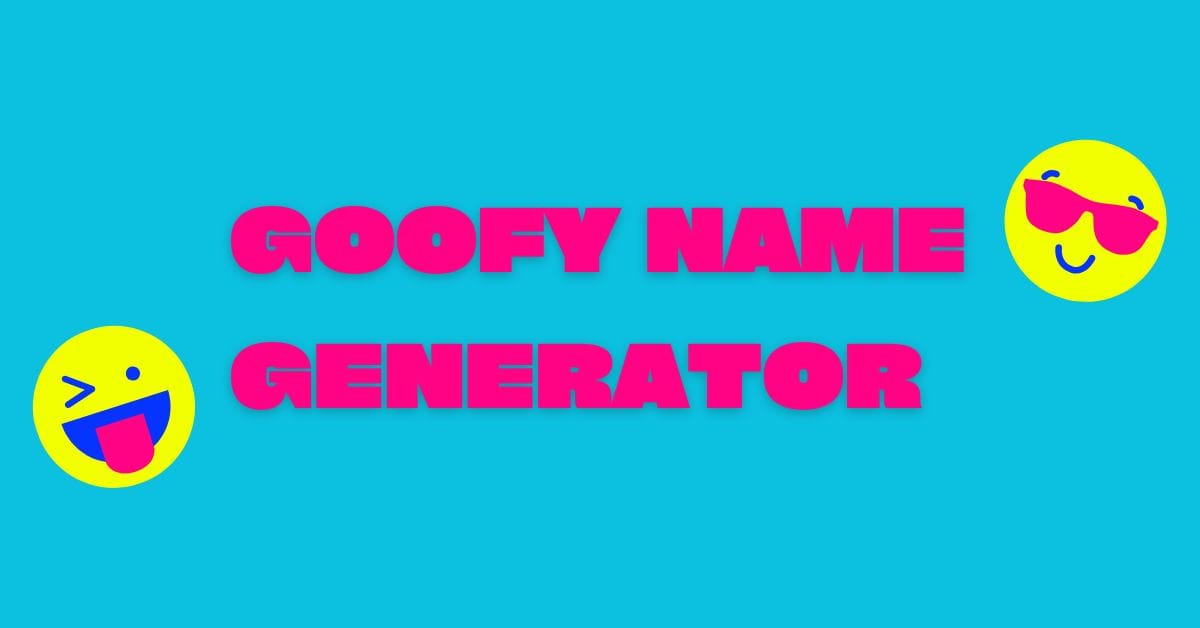Goofy Name Generator - Create 100 Hilarious Names in Seconds! - funny names generator