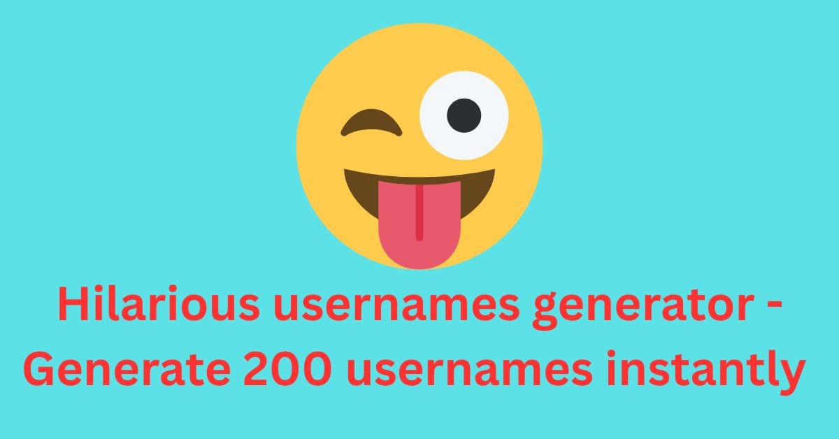 Hilarious usernames generator - Generate 200 usernames instantly - funny names generator