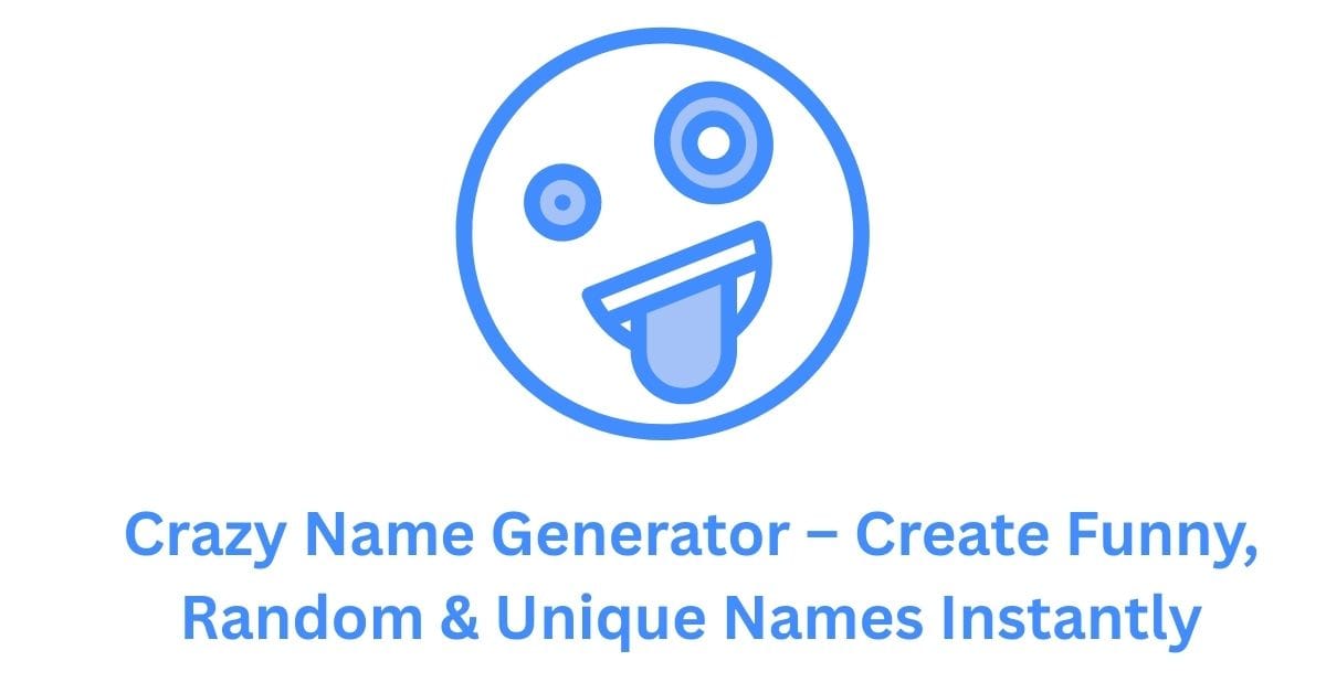 Crazy Name Generator – Create Funny, Random & Unique Names Instantly - funny names generator