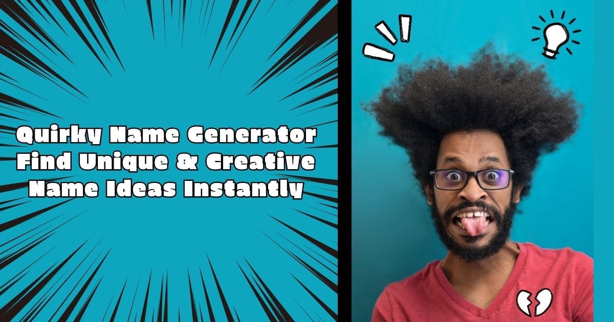 Quirky Name Generator – Find Unique & Creative Name Ideas Instantly ...