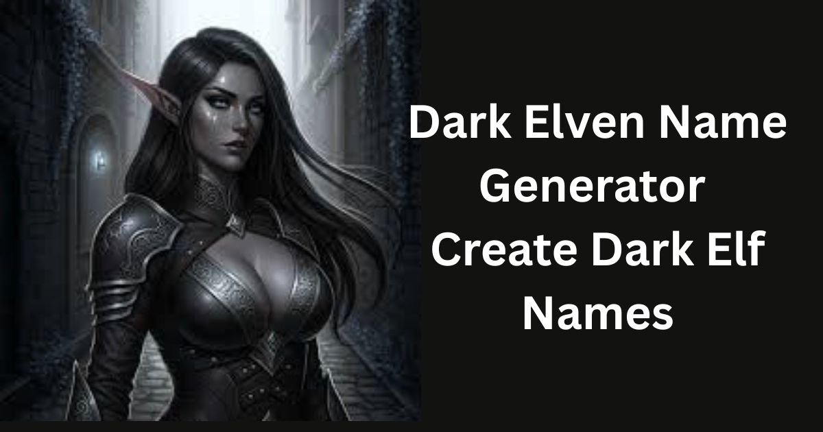 Dark Elven Name Generator | Create Dark Elf Names - funny names generator