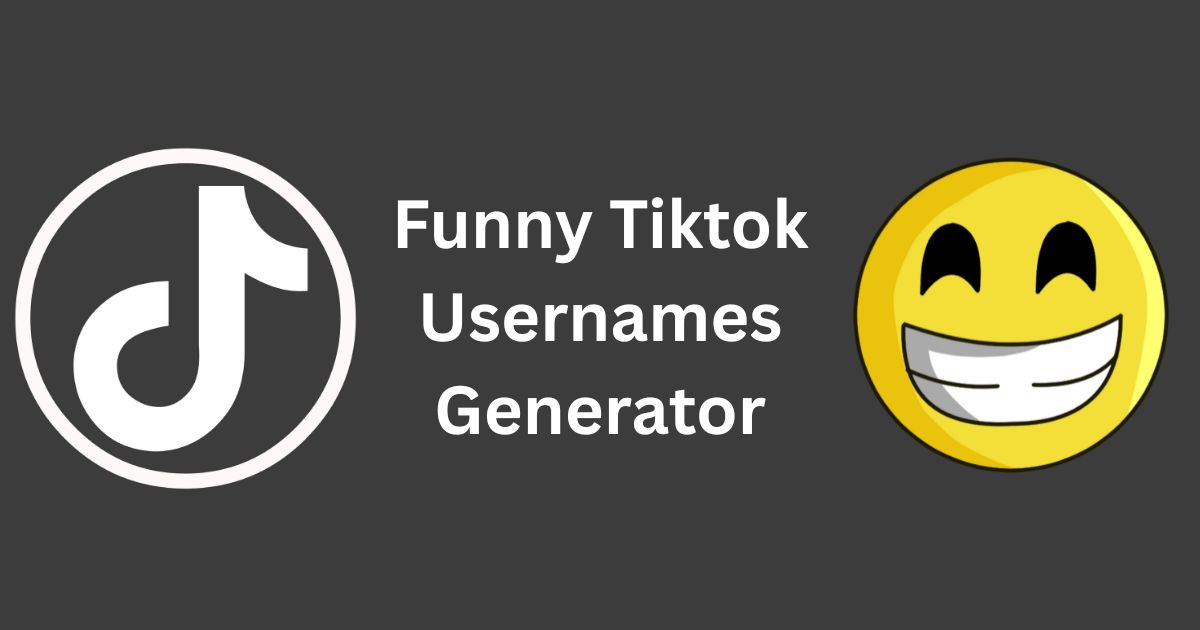 Funny TikTok Usernames Generator | Create Unique & Catchy TikTok UserNames - funny names generator