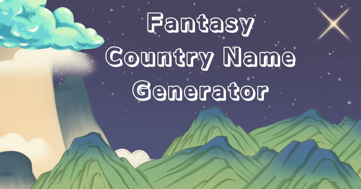 Fantasy Country Name Generator – Create Unique Country Names - funny ...